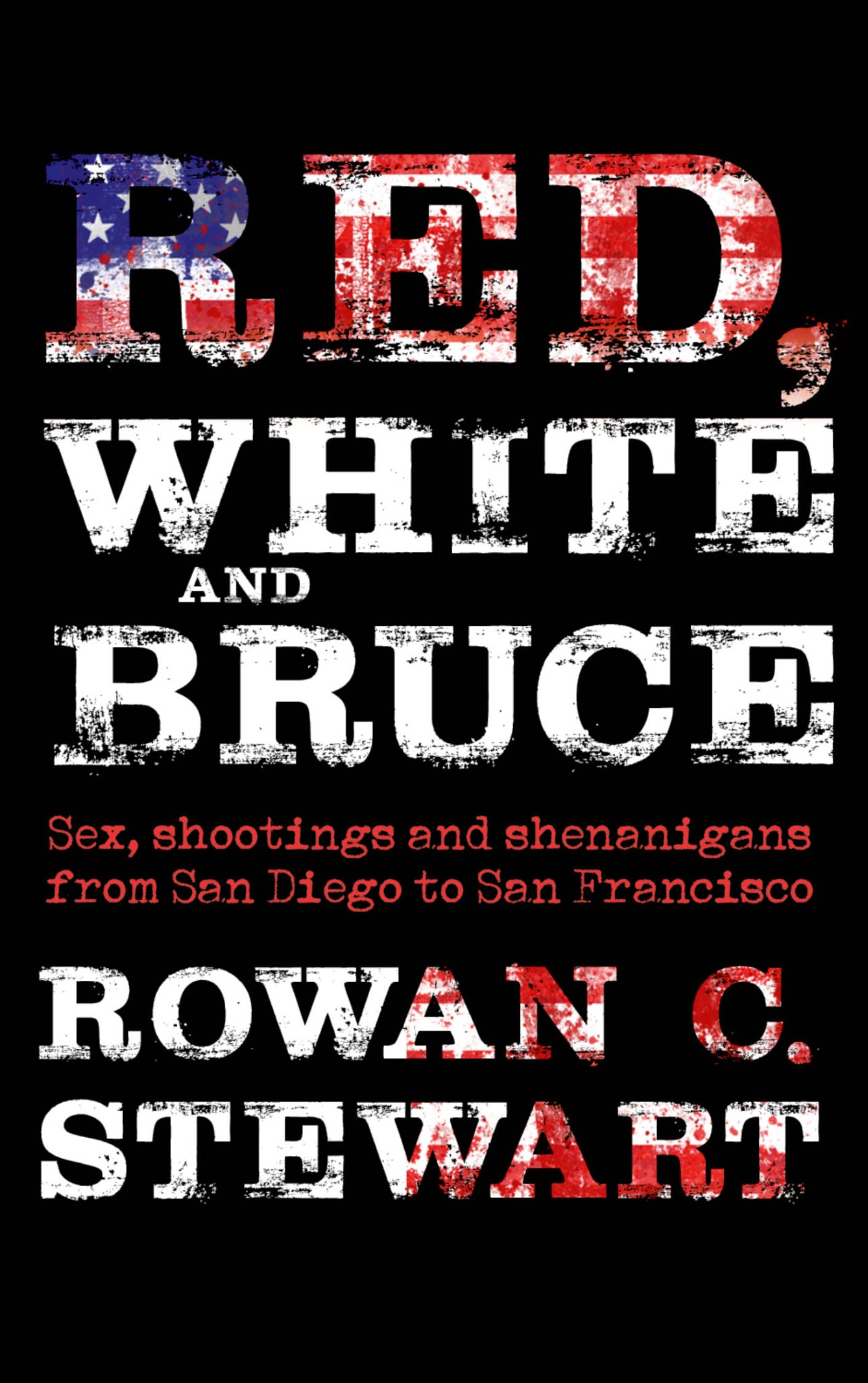 Red, White & Bruce – Rowan C. Stewart